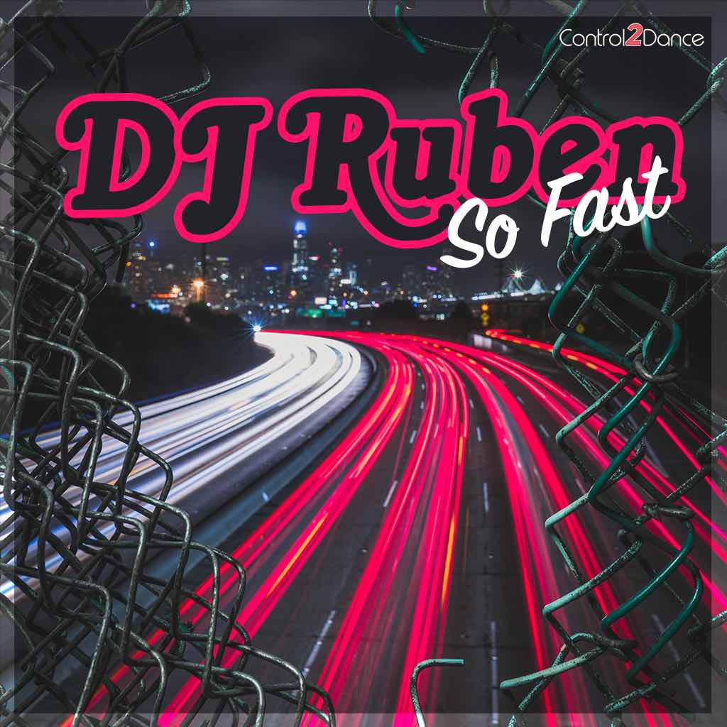 Dj Ruben – So Fast – Control2Dance
